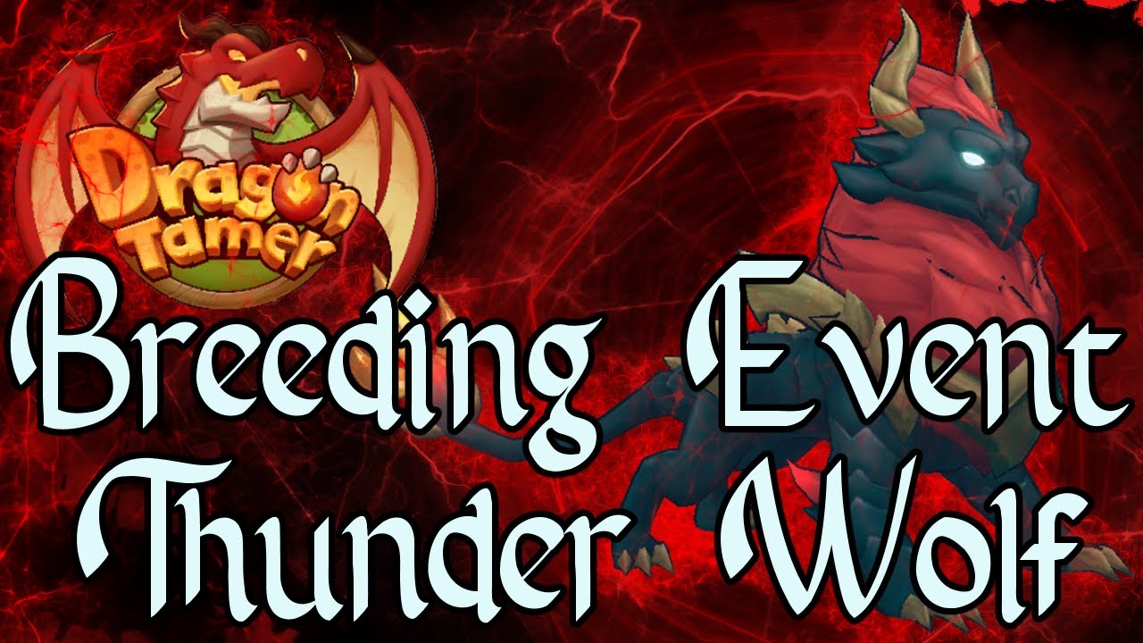 Dragon Tamer (Breeding Event) Thunder Wolf - YouTube