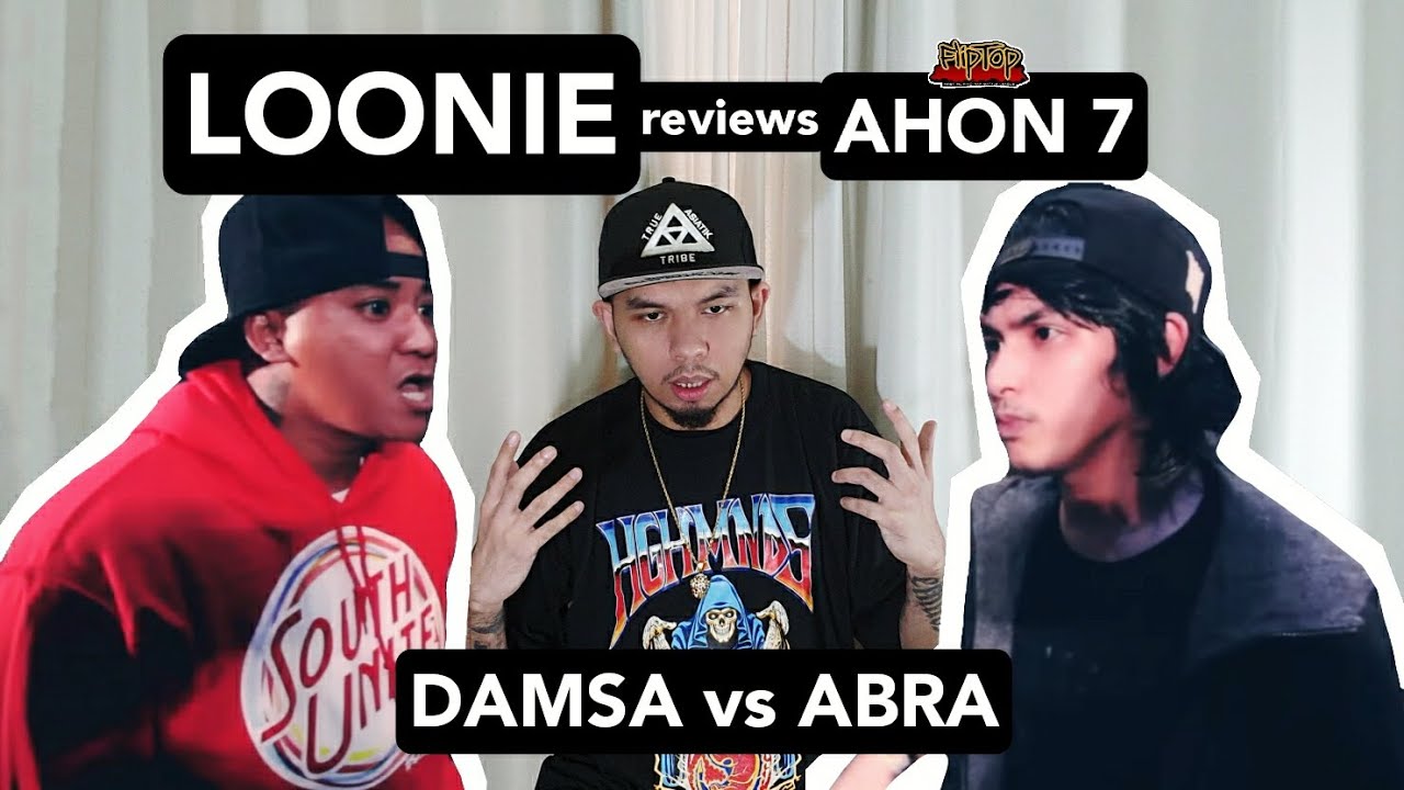 LOONIE | BREAK IT DOWN: Rap Battle Review E107 | AHON 7: DAMSA vs ABRA ...