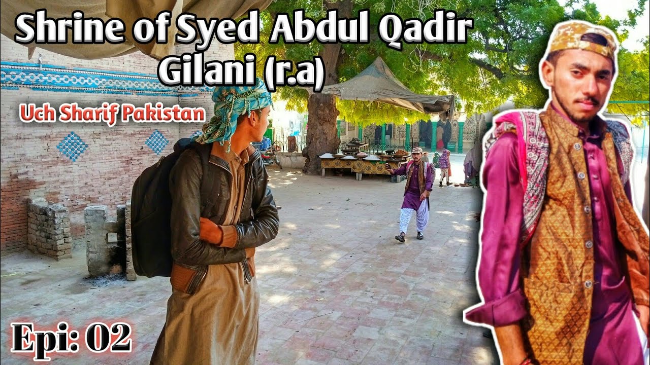 Shrine of Syed Abdul Qadir Gilani Uchi (R.A) Uch Sharif 2023 - Complete ...