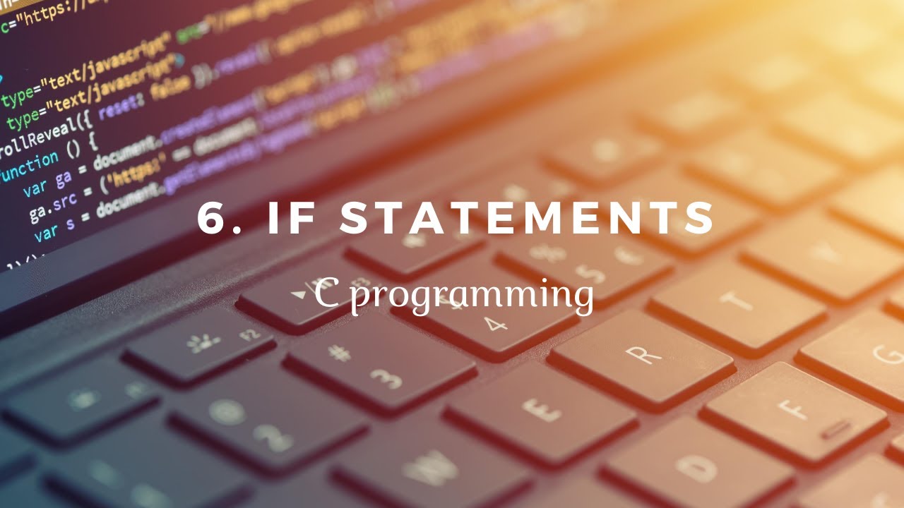 6. if Statement and Logical Expressions - YouTube
