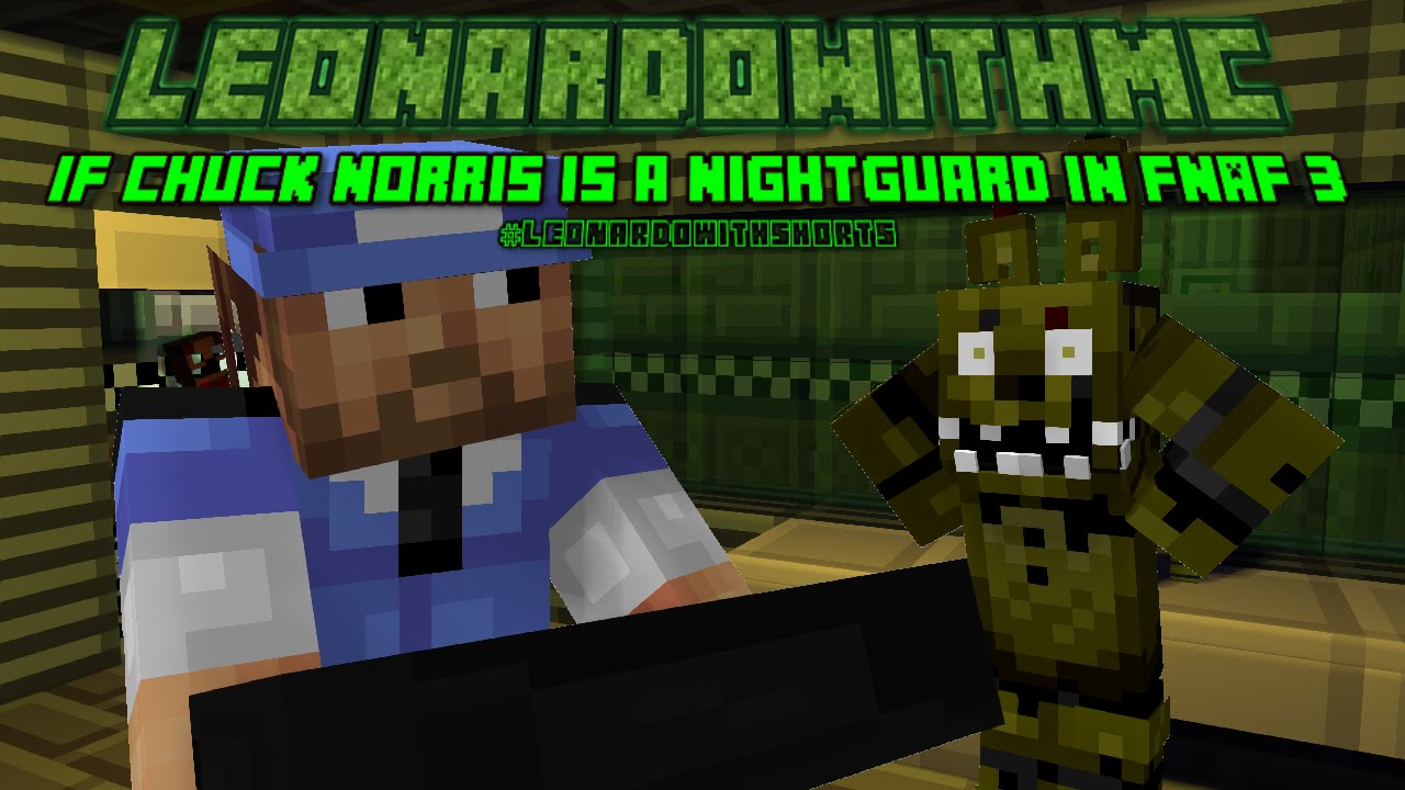 If Chuck Norris Is a Night Guard in FNAF 3 (Minecraft Animation) - YouTube