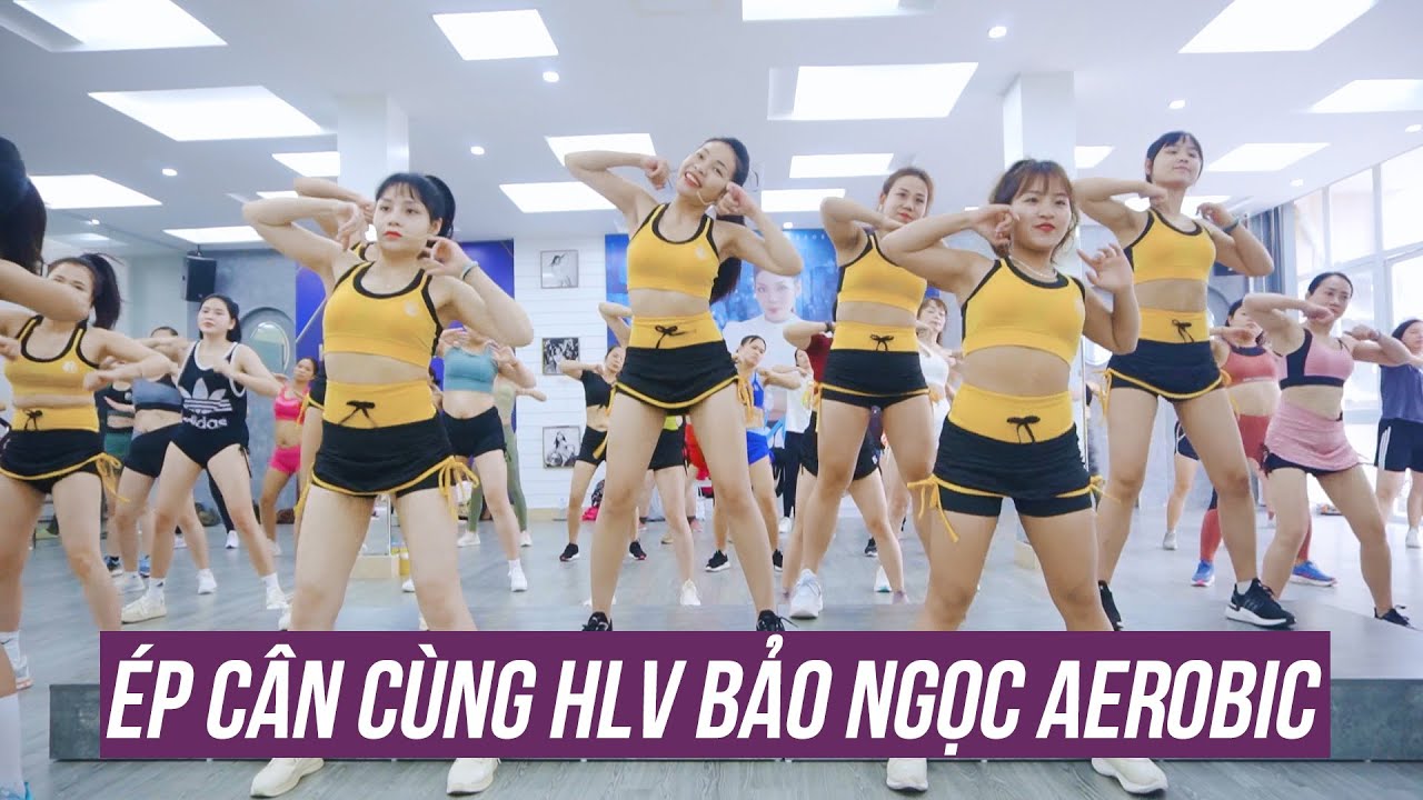 ÉP CẦN CÙNG HLV BẢO NGỌC AEROBIC | BẢO NGỌC AEROBIC - YouTube