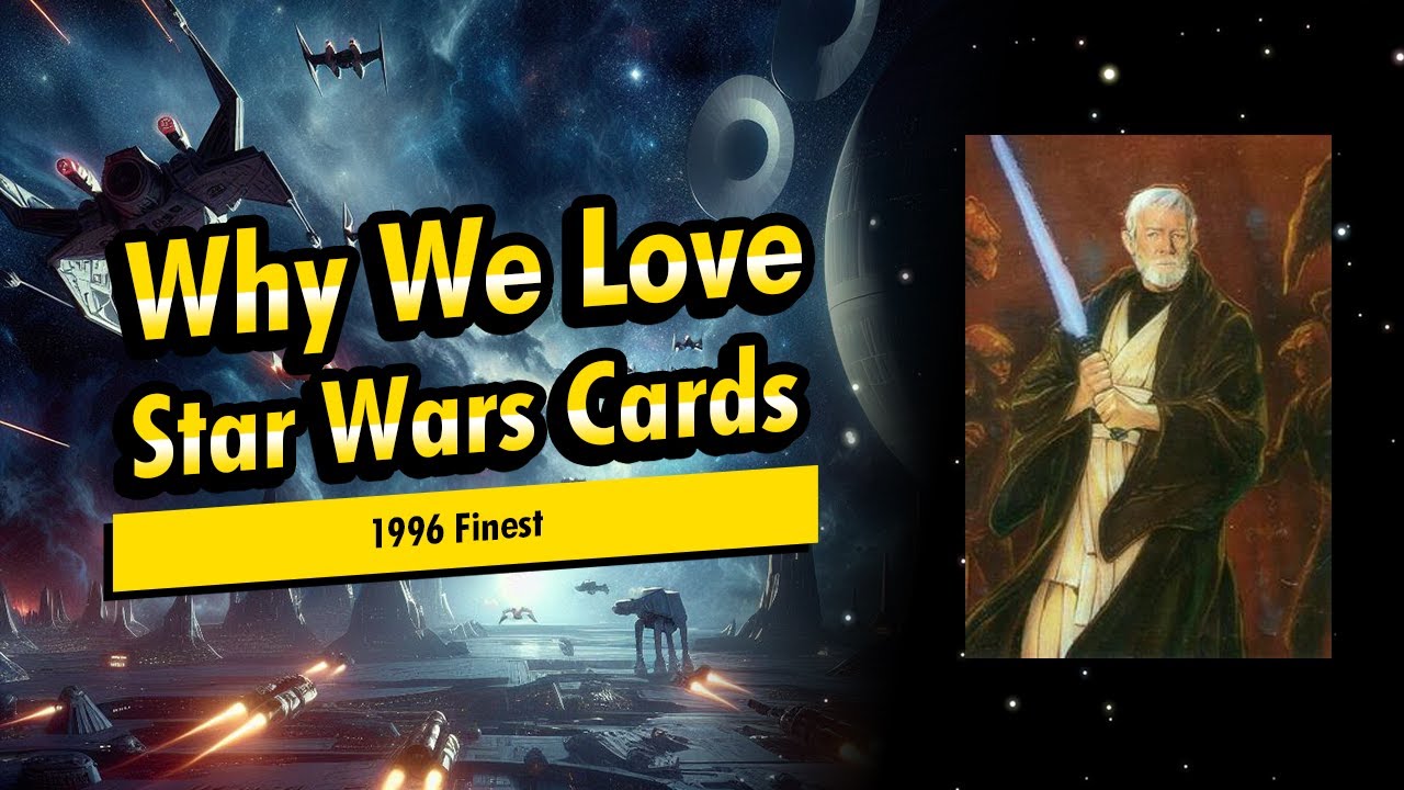Why We Love Star Wars Cards - 1996 Finest - YouTube