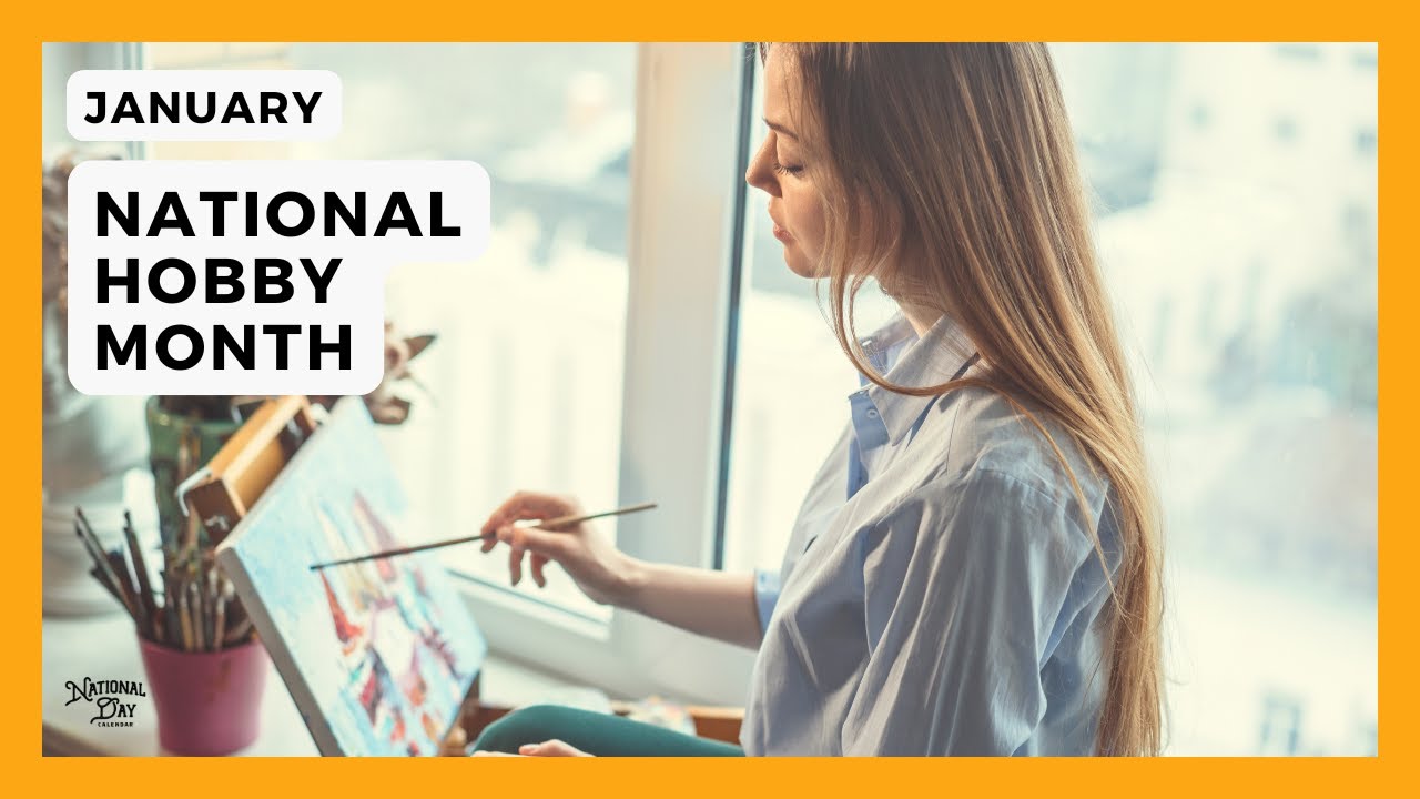 NATIONAL HOBBY MONTH | January - YouTube