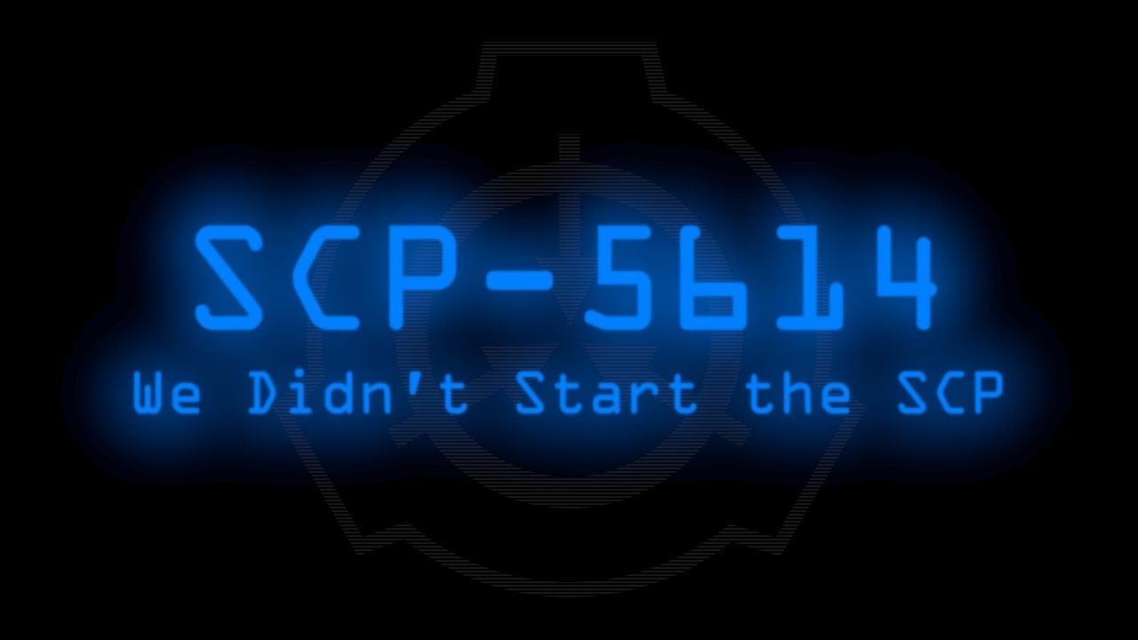 SCP-5614 - We Didn't Start the SCP - YouTube