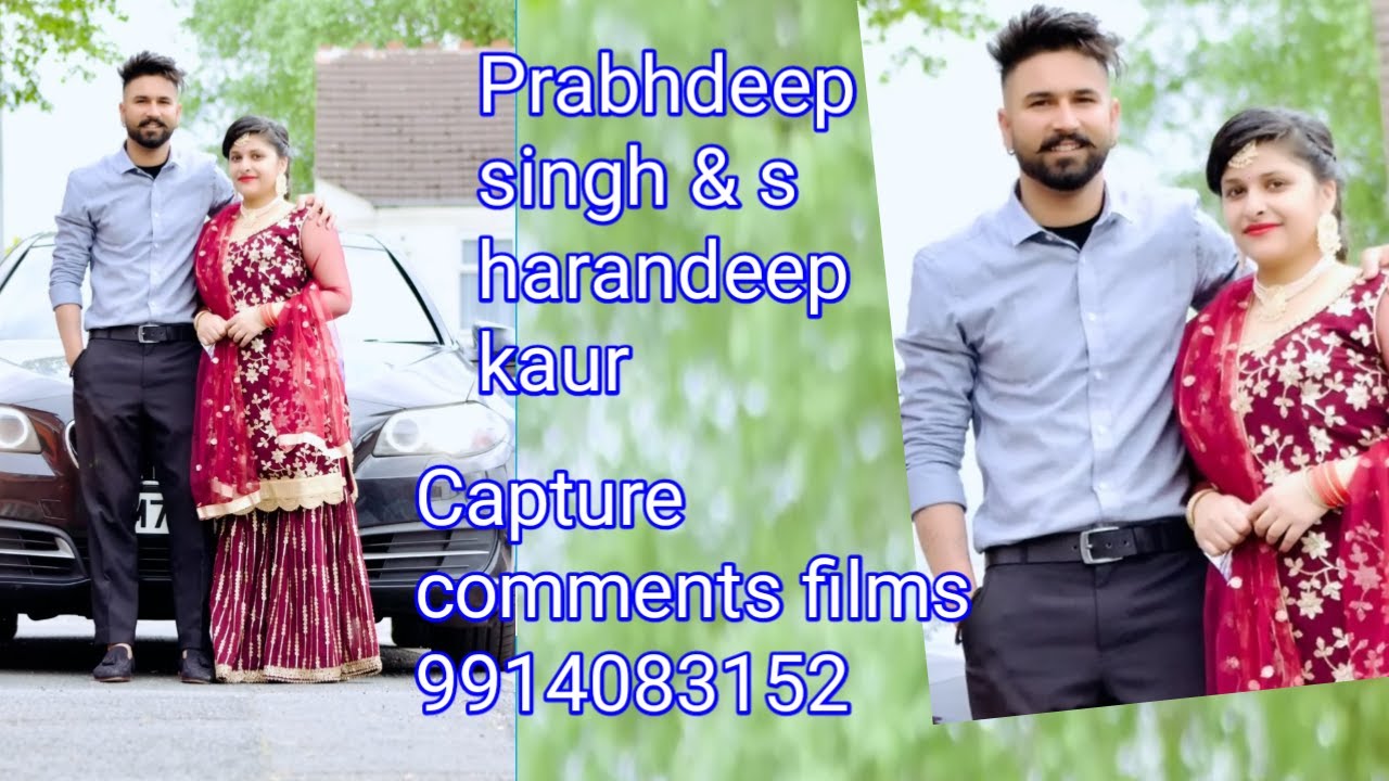 Prabhdeep singh & sharandeep kaur Capture comments films 9914083152 ...