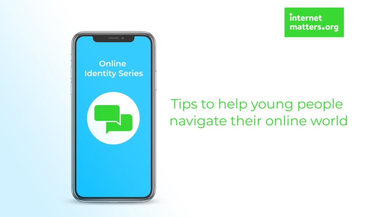 Tips to help young people navigate their online world - Online Identity ...