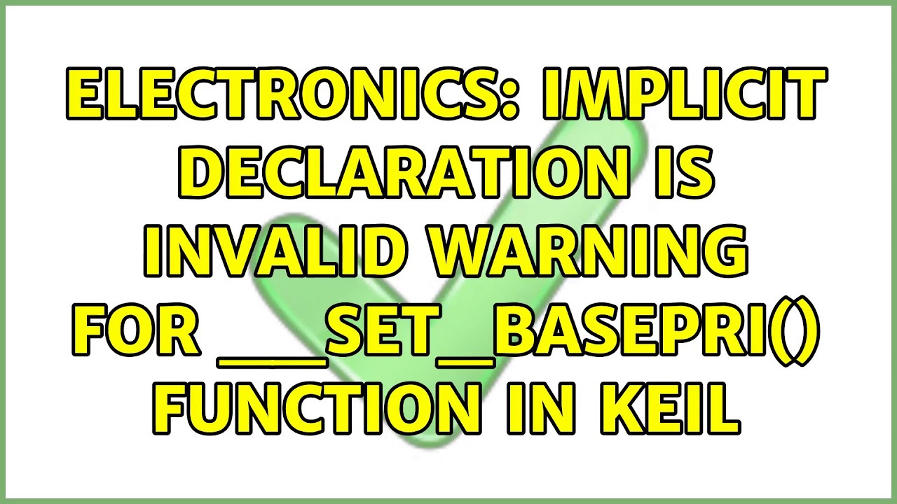 Electronics Implicit Declaration Is Invalid Warning For Setbasepri Function In Keil Youtube