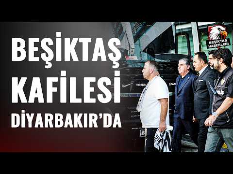 Beşiktaş Amedspor Karşılaşması İçin Diyarbakır'a Ulaştı! | İşte O Canlı Görüntüler