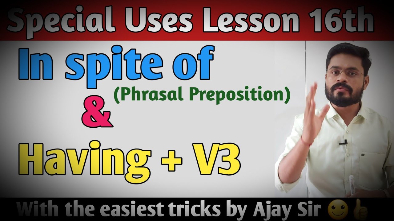 In spite of & Having in English// Having all uses // Phrasal ...