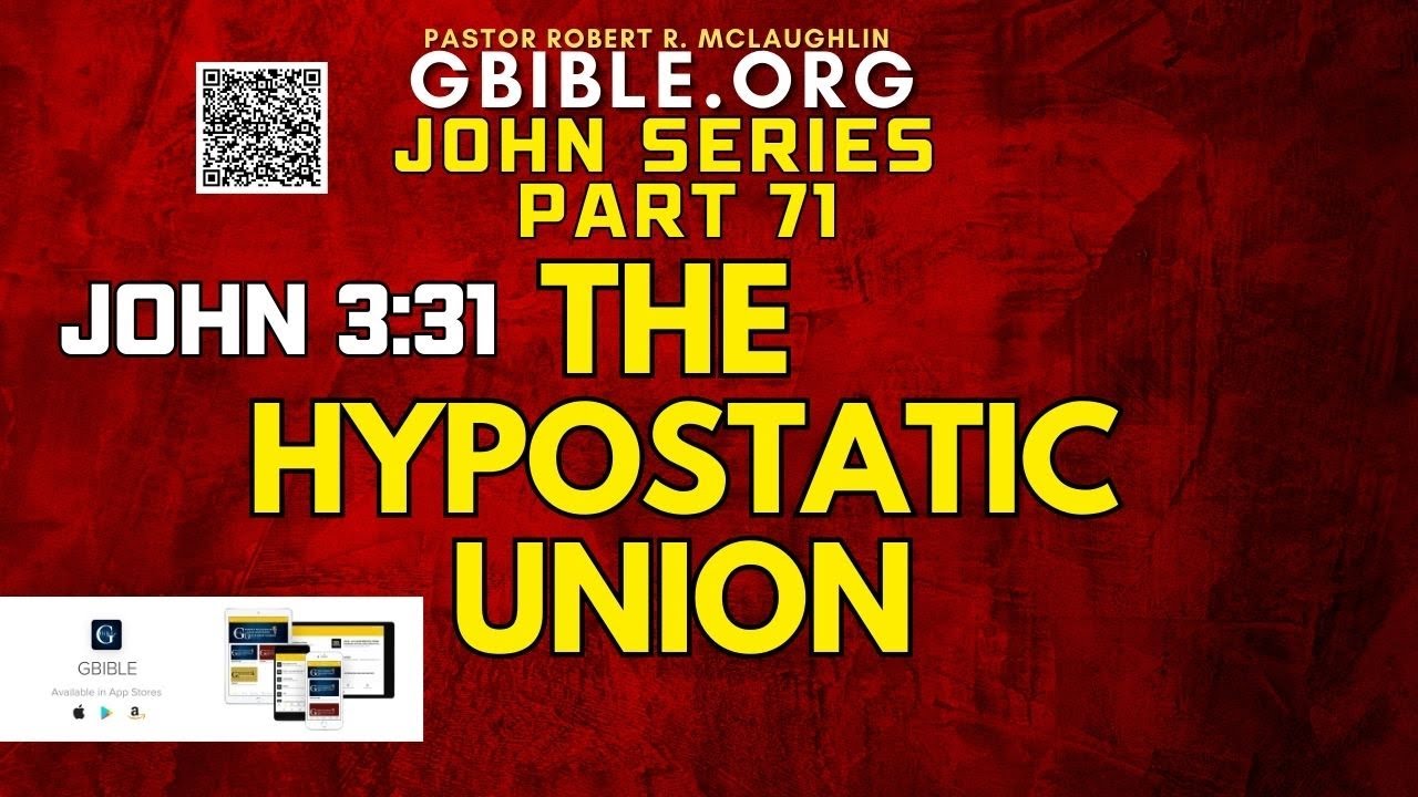 JOHN 71. THE HYPOSTATIC UNION. JOHN 3:31 - YouTube