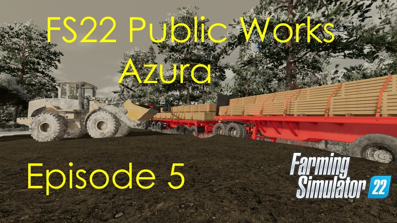 Starting the Cabin Build!!! -- FS22 Public Works Azura -- Episode 5 ...