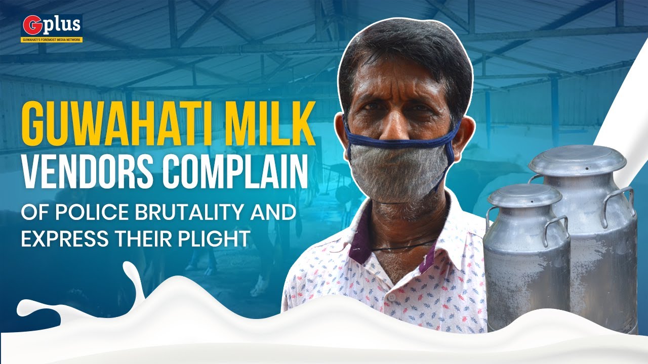 Guwahati milk vendors complain of police brutality and express their ...
