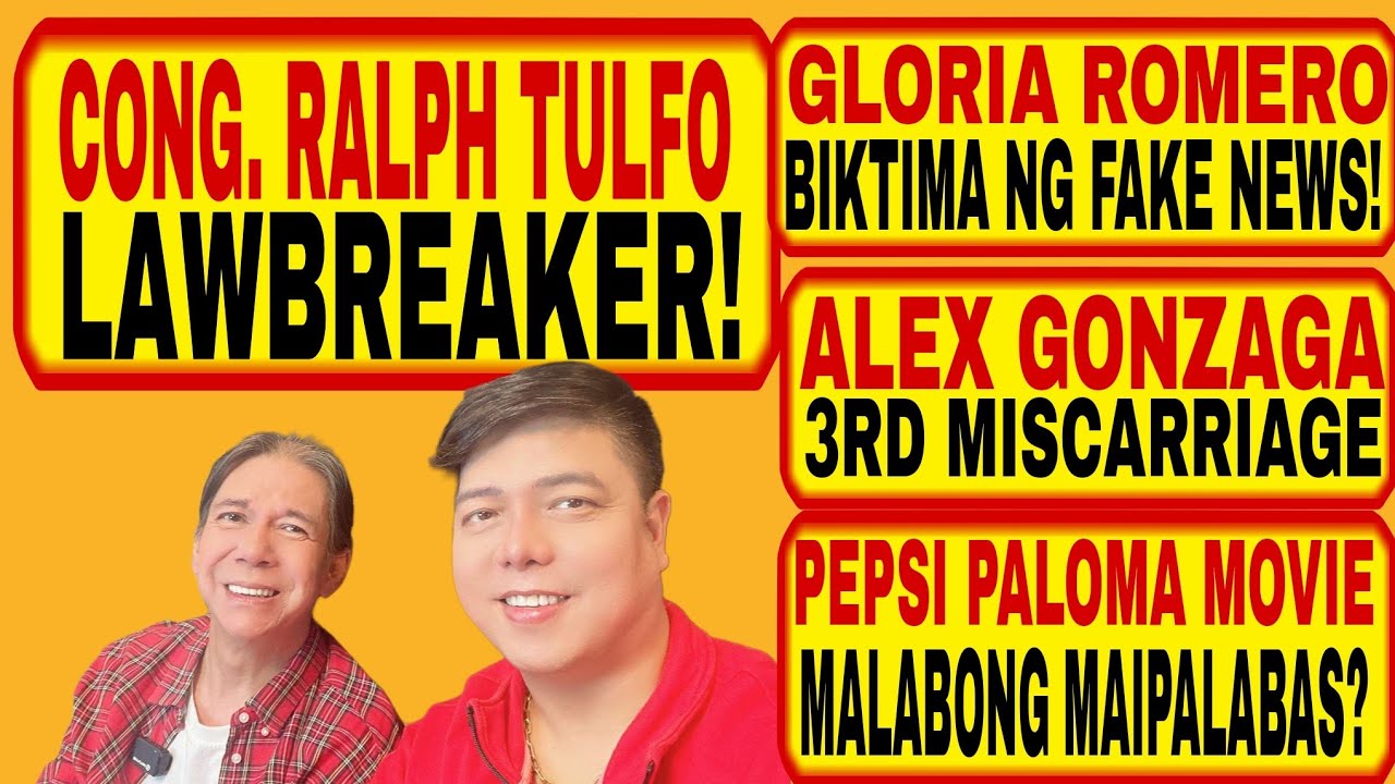 GLORIA R. BIKTIMA NG FAKE NEWS, CONG. RALPH TULFO, LAWBREAKER! ALEX ...