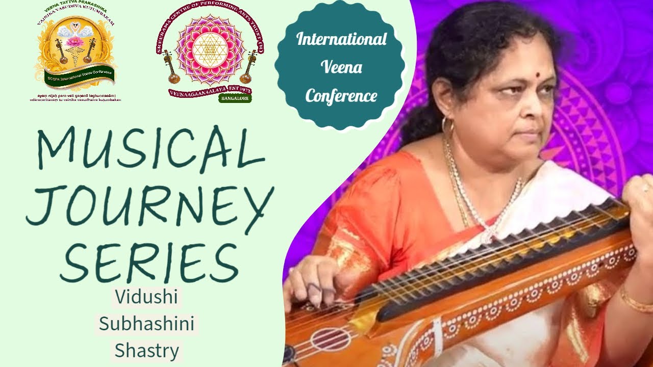 Vidushi Subhashini Shastry - Musical Journey Series - Veena Tattva ...
