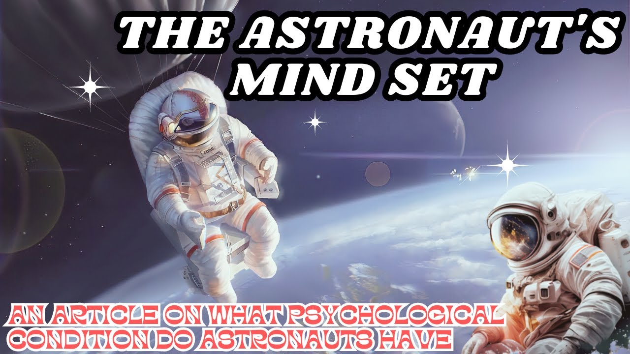 The Astronaut's Mind : A Journey into Space Psychology #article - YouTube