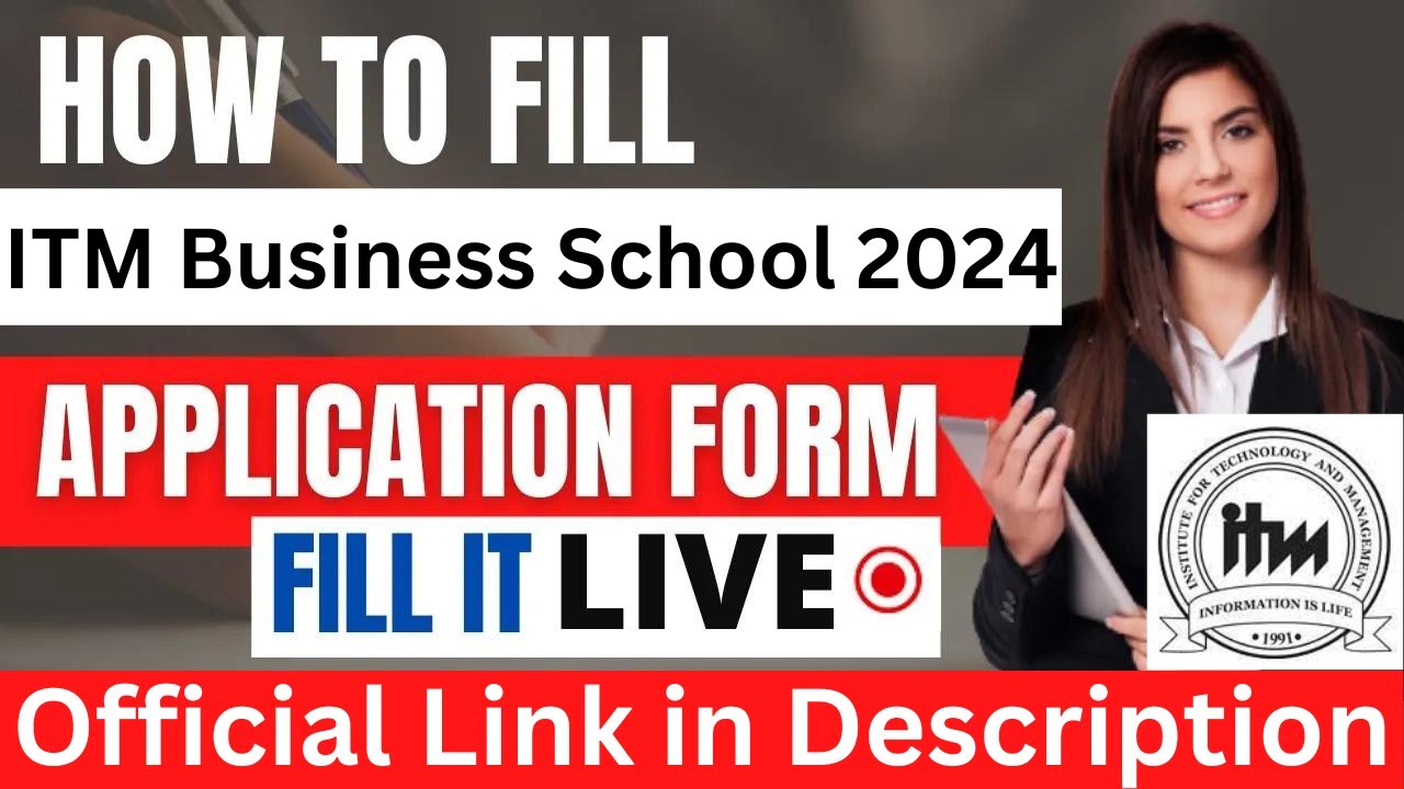 ITM Business School 2024 Application Form (Out) - How To Fill ITM Business School Application ...