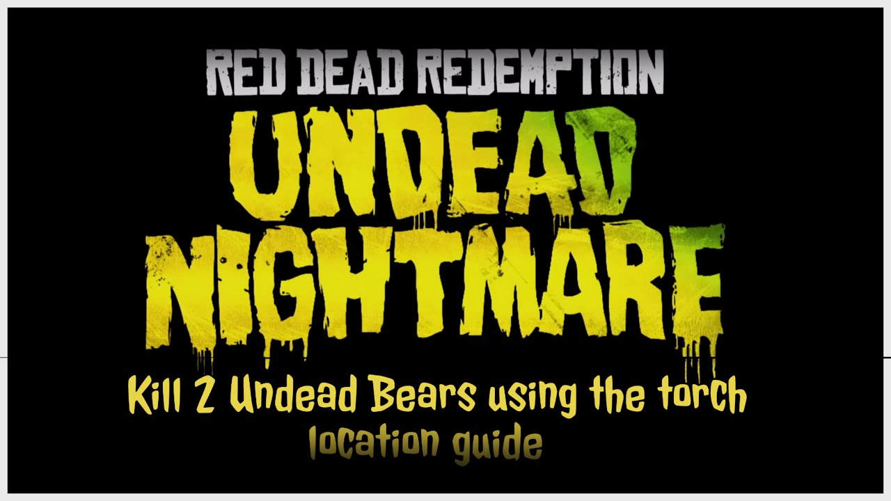 RDR1 Remastered | Undead Nightmare | Kill 2 Bears Using The Torch ...