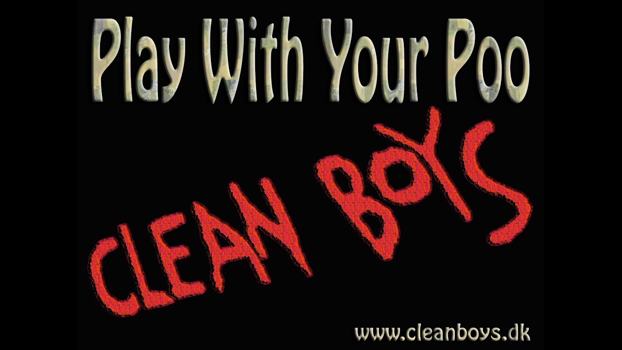 Clean Boys - "Play With Your Poo" - official video from the album ...
