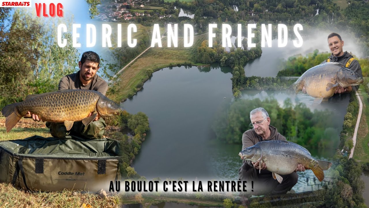 CARPFISHING VLOG - CEDRIC AND FRIENDS - AU BOULOT C'EST LA RENTRÉE ...