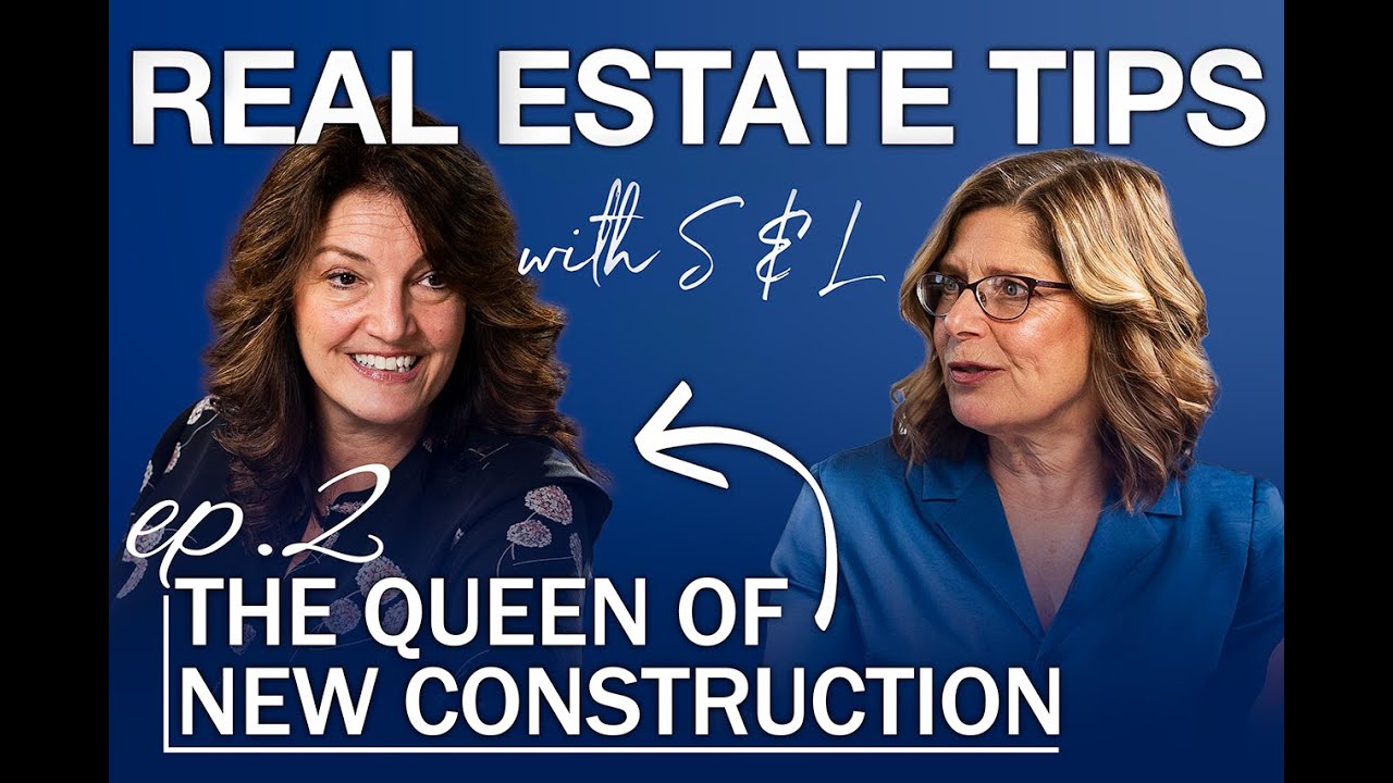 Ep 2: Real Estate Tips with S&L - Queen of New Construction - YouTube