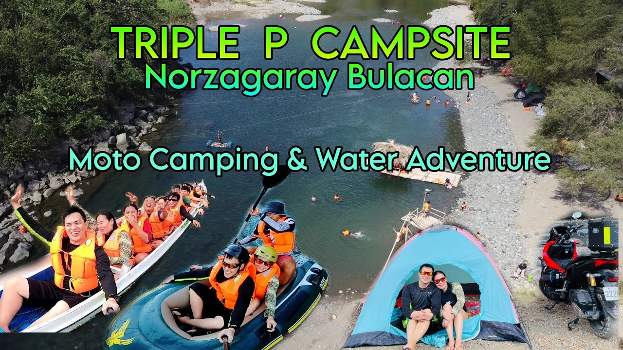 TRIPLE P CAMPSITE NORZAGARAY BULACAN | Moto Camping & Water Adventure ...