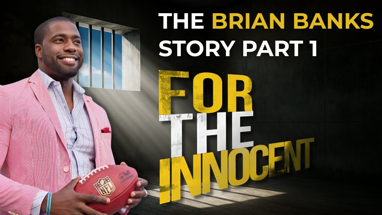 Brian Banks: False Rape Accusation, Wrongful Conviction & Prison ...