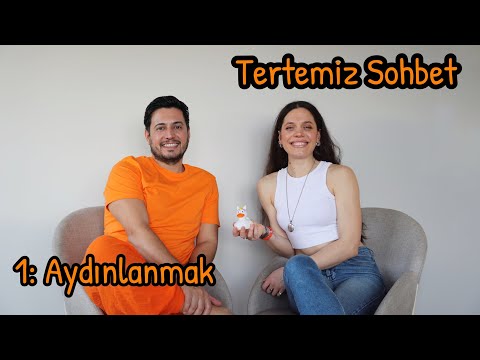 Tertemiz Sohbet 1: Aydınlanma