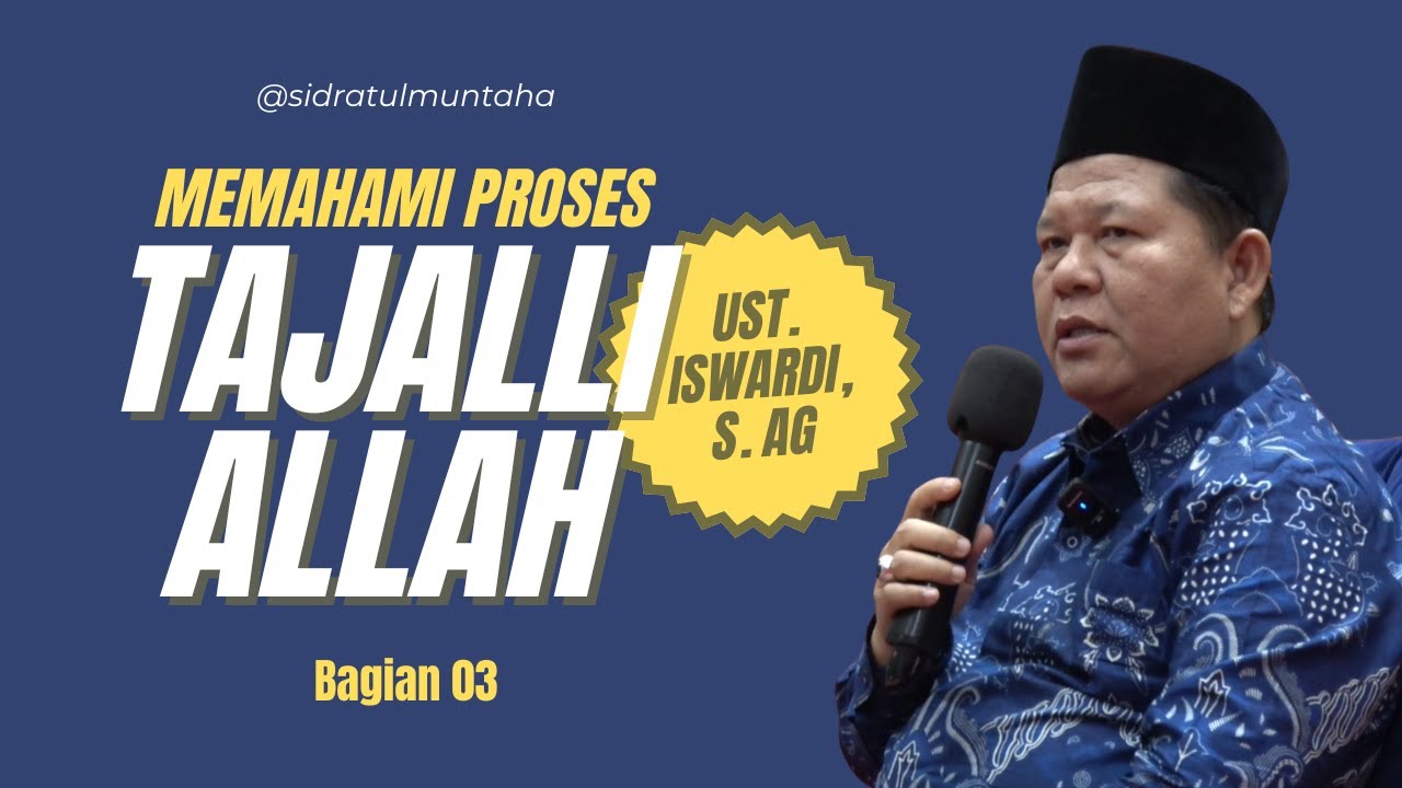 MEMAHAMI PROSES TAJALLI TUHAN - KAJIAN TAUHID | UST. ISWARDI, S. AG ...