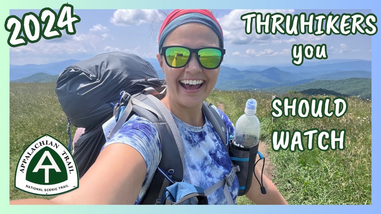 MUST WATCH A.T. thru hikers of the 2024 season! | APPALACHIAN TRAIL ...