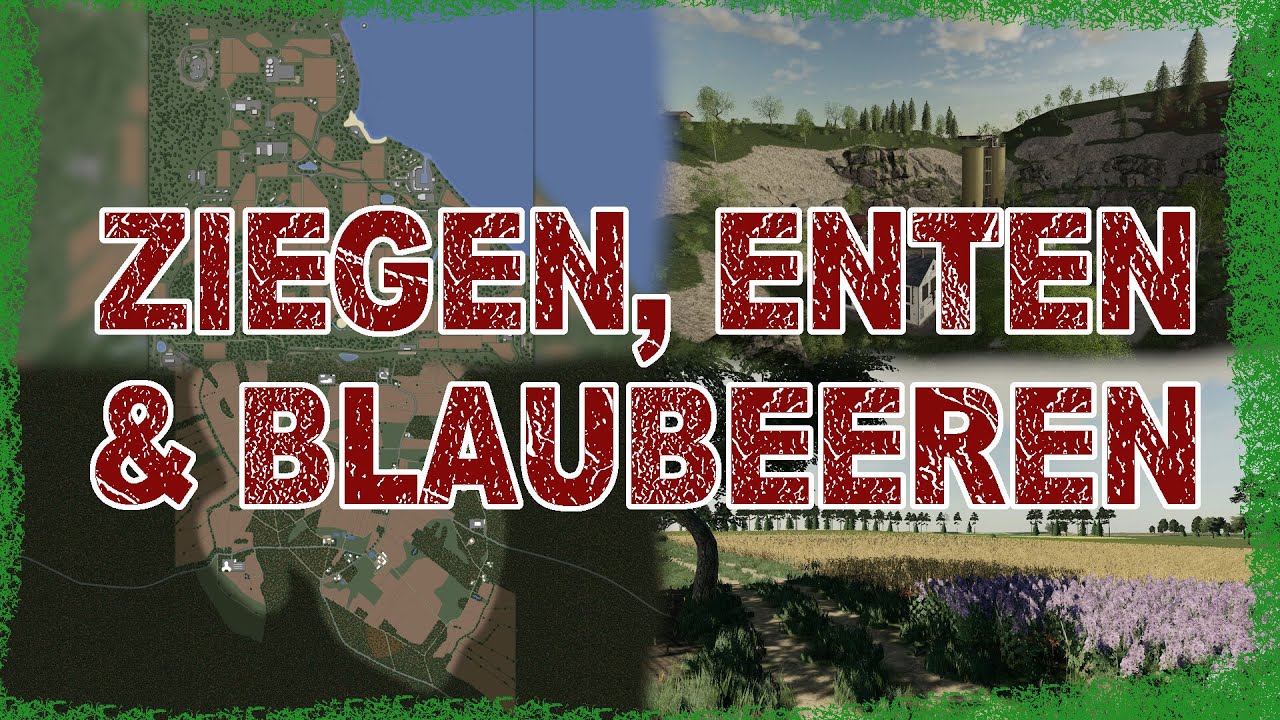 ZIEGEN, ENTEN & BLAUBEEREN🚜2 NEUE MAPS🔥LS19-FS19🔴HD👀KONSOLE/PC💥 - YouTube