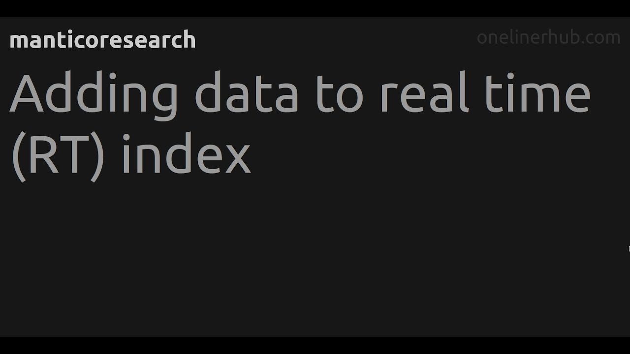 Adding data to real time (RT) index - YouTube