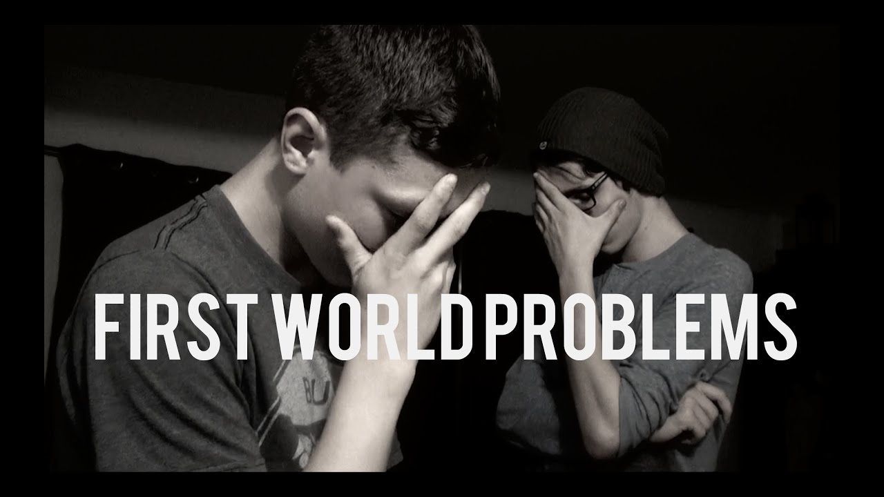 First World Problems - YouTube