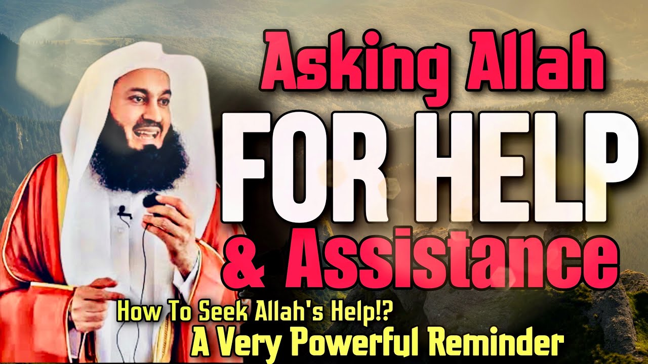 A Powerful Dua To Ask Allah For Help And & Assistance! -Mufti Menk ...