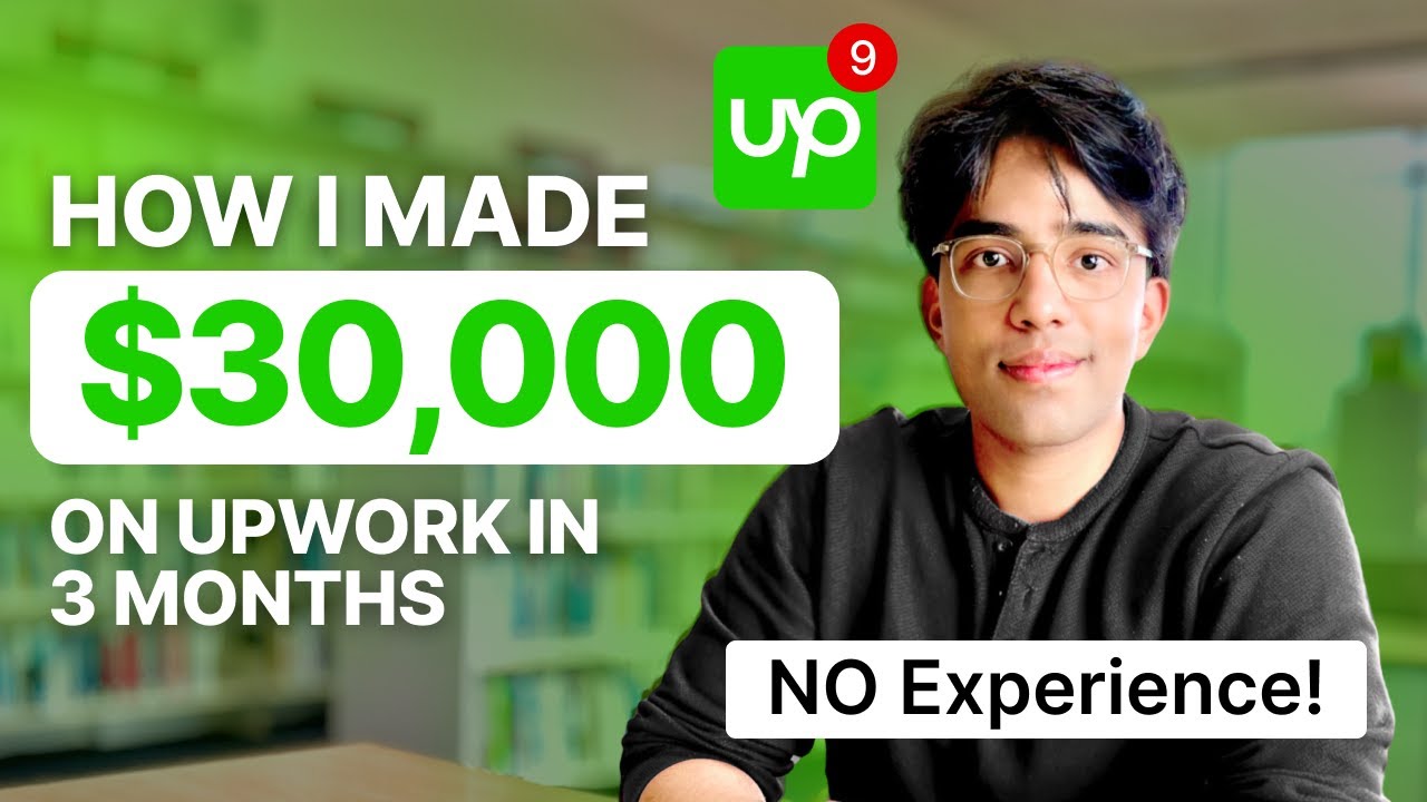 How I made $30,000 in 3 Months on Upwork as a Complete Beginner - Step ...