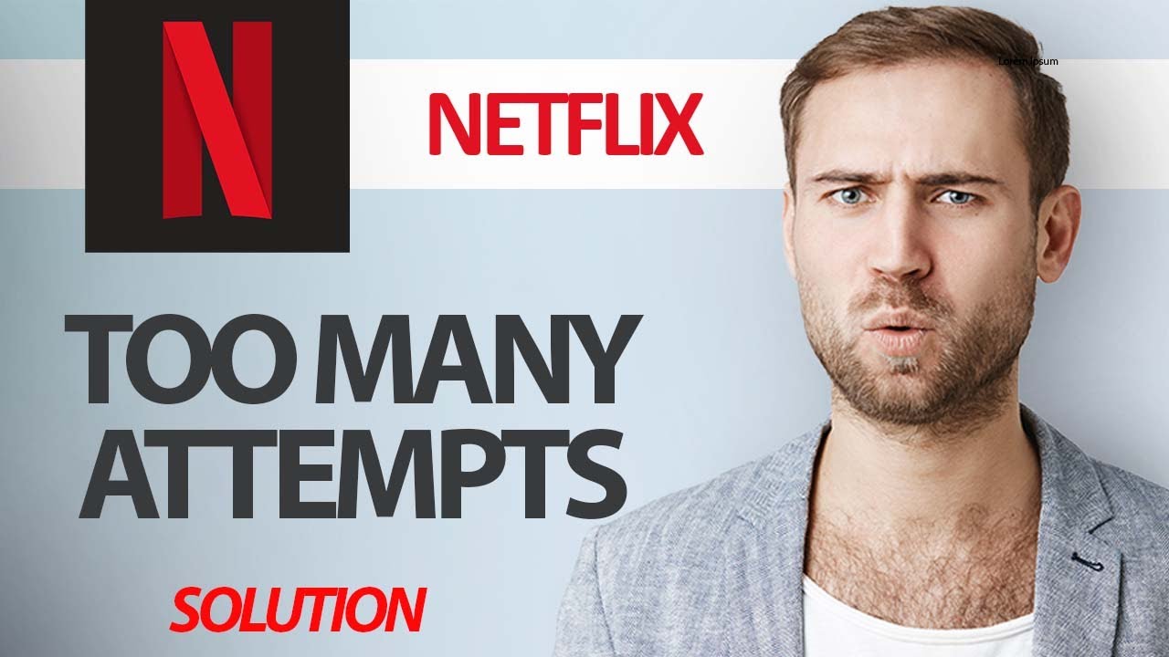 How To Fix Netflix App Too Many Attempts | Step By Step - YouTube