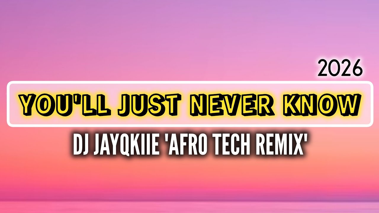 You'll Just Never Know - DJ JayQkiie (Afro Tech Remix). 2026 - YouTube