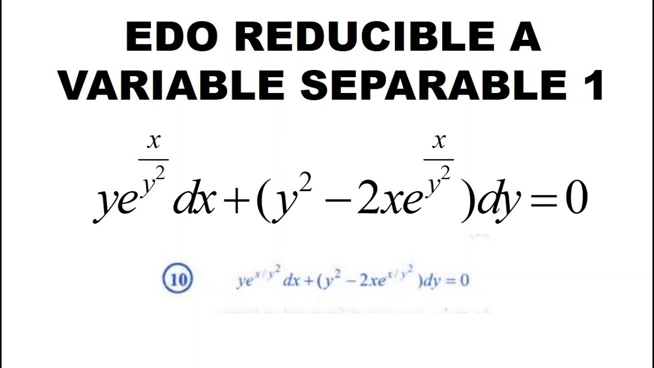 Edo Reducible A Variable Separable 1 Ye X Y 2 Dx Y 2 2xe X Y 2 Dy