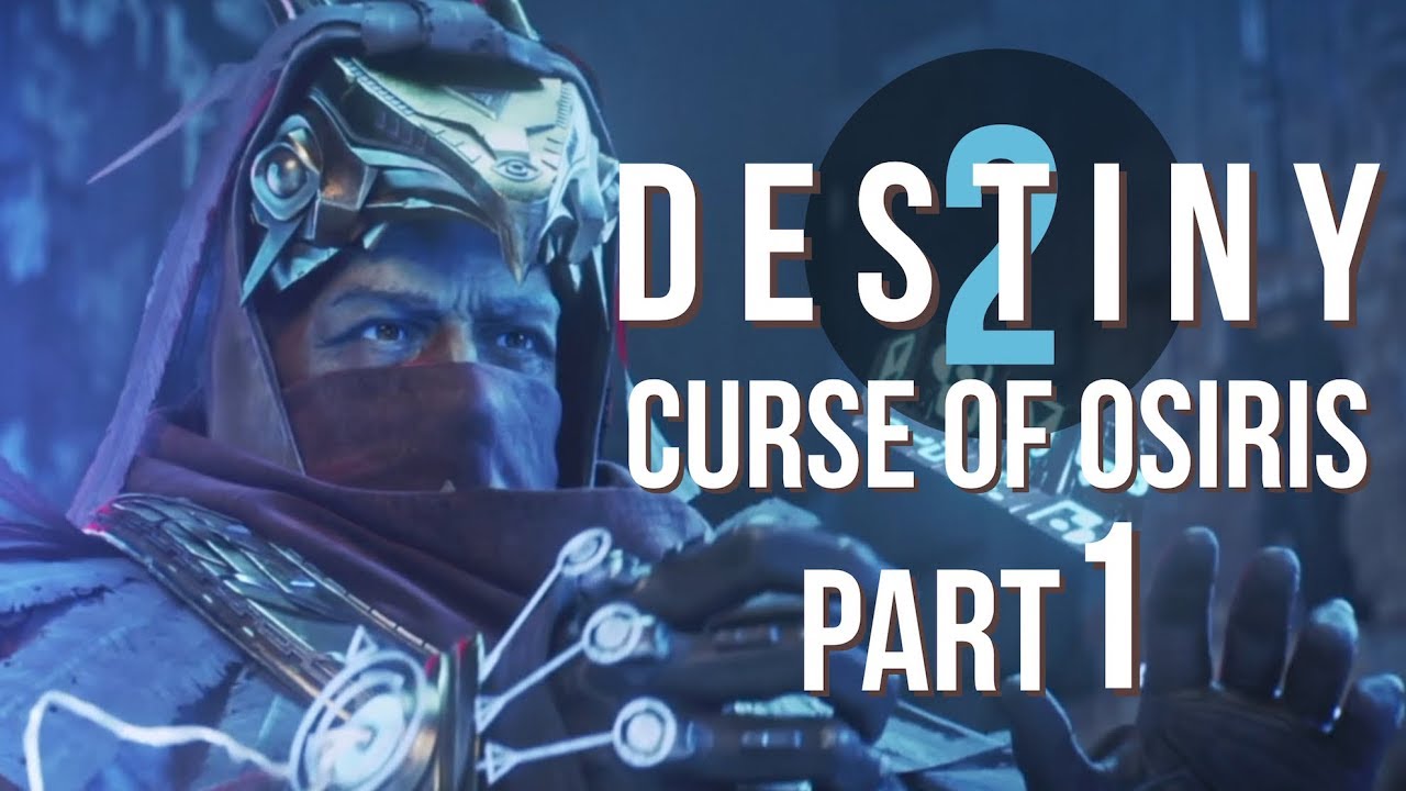 Destiny 2 - Curse of Osiris - Campaign Walkthrough - Part 1 - Osiris ...