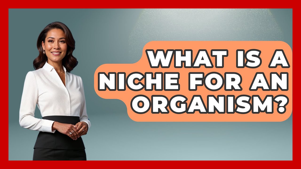 What Is A Niche For An Organism? - Biology For Everyone - YouTube