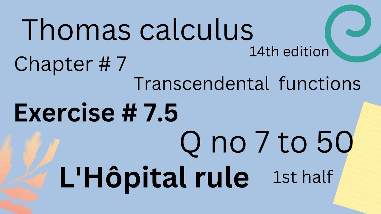 L'Hôpital rule | Thomas calculus 14th edition Ch 7 | Exercise # 7.5 | Q ...