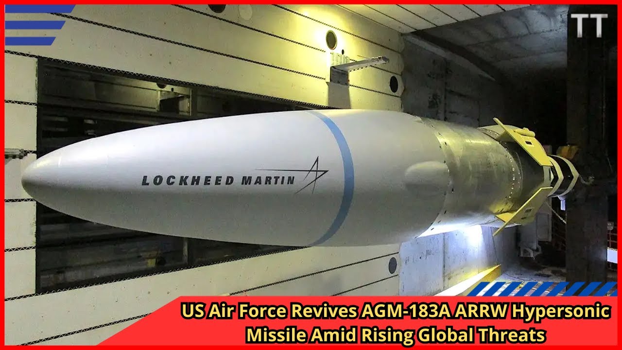 US Air Force Revives AGM 183A ARRW Hypersonic Missile Amid Rising ...