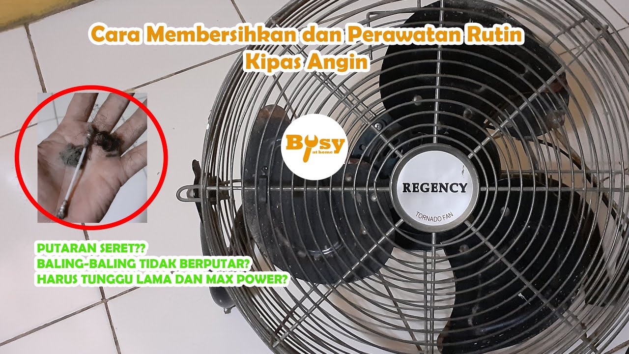 Kipas Angin Ga Kuat Muter? Cara Maintenance Perawatan Rutin Kipas Angin Regency - YouTube