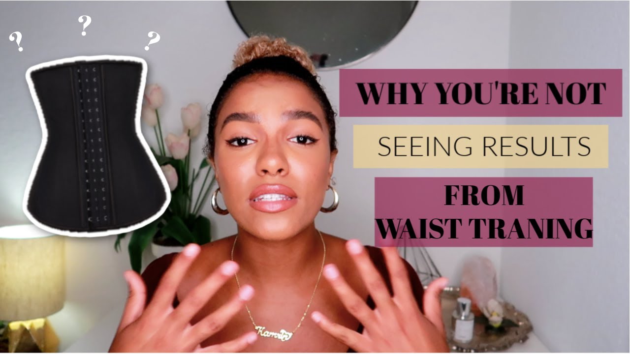Why You're Not Seeing Results From Waist Training | Kamrin White - YouTube