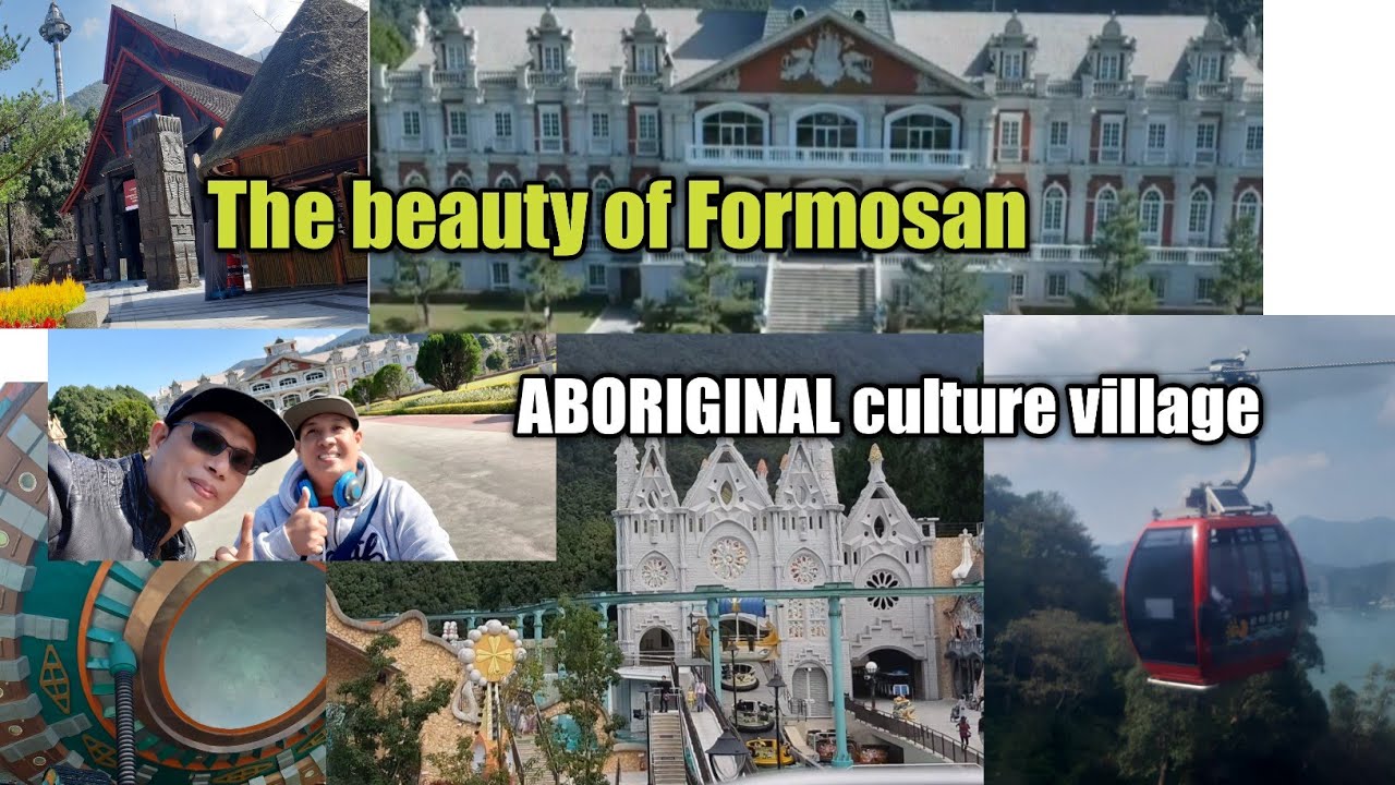 Formosan Aboriginal Culture Village with cable car Vlog #40 - YouTube
