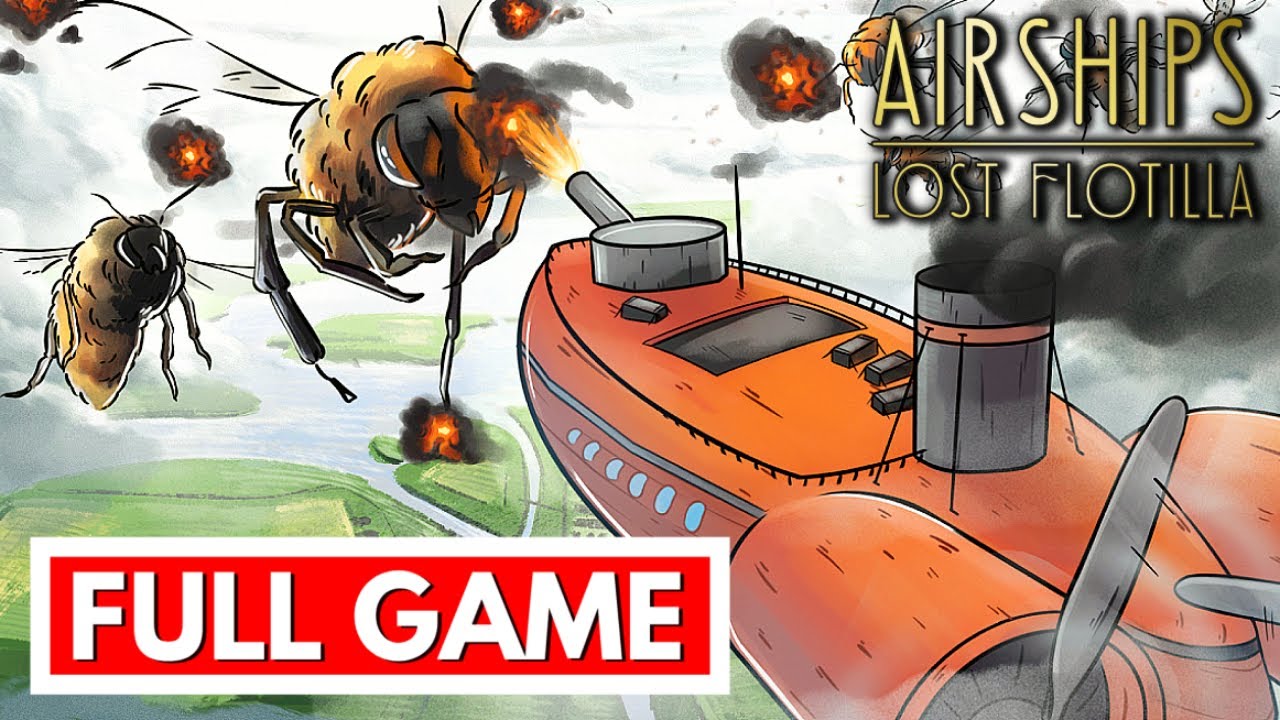 AIRSHIPS: LOST FLOTILLA - Full Gameplay Walkthrough Part 1 [FULL GAME ...