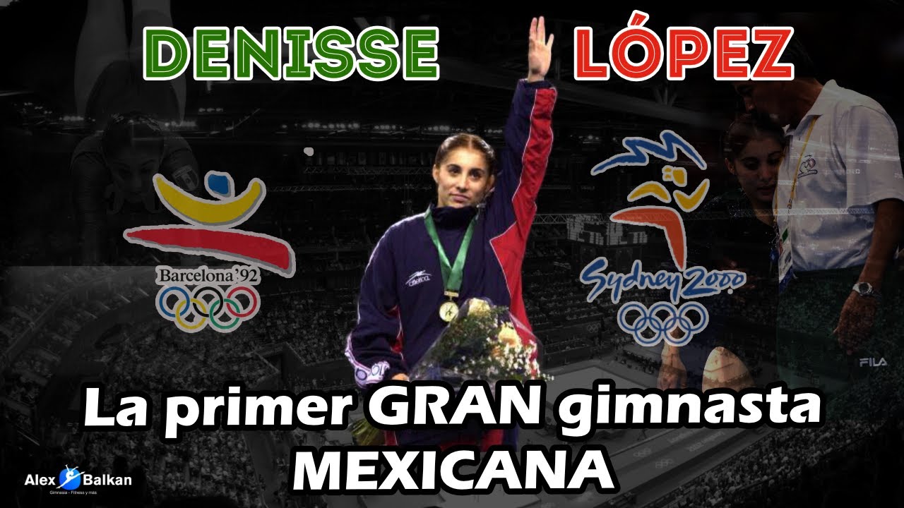 La primer gran gimnasta mexicana. DENISSE LÓPEZ - YouTube