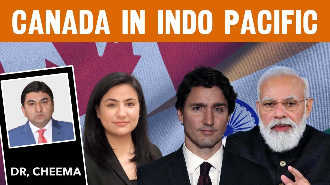 Canada’s Indo Pacific Strategy and How Canada views India in region ...