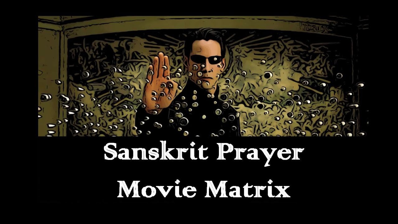 Sanskrit Prayer Mantra in Movie Matrix -Lead me to Truth - YouTube