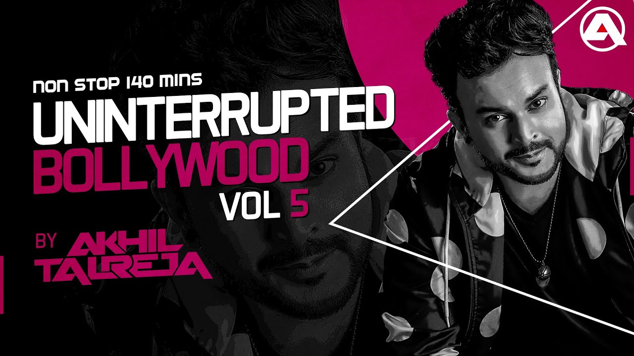 Uninterrupted Bollywood Vol 5 By DJ Akhil Talreja (2018) - YouTube